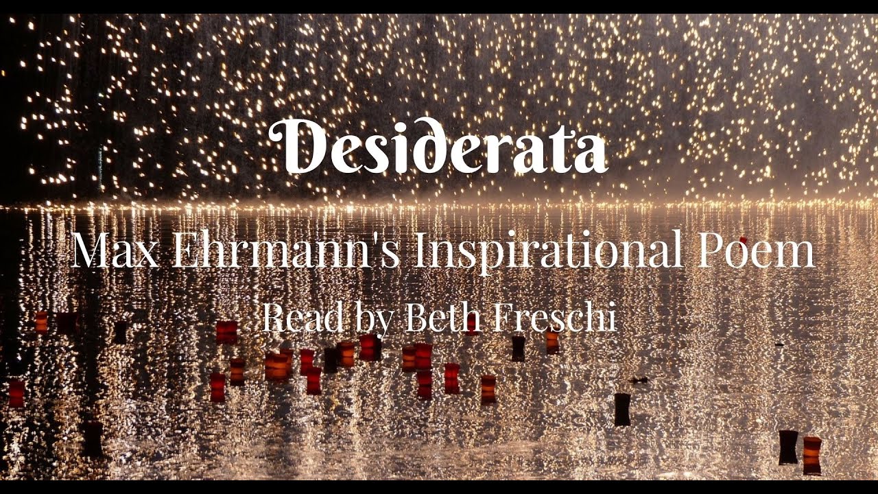 Desiderata: Max Ehrmann's Inspirational Poem | Words to Live By | Read ...