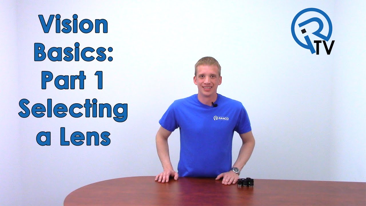 Vision Basics Part 1: Selecting a Lens - YouTube
