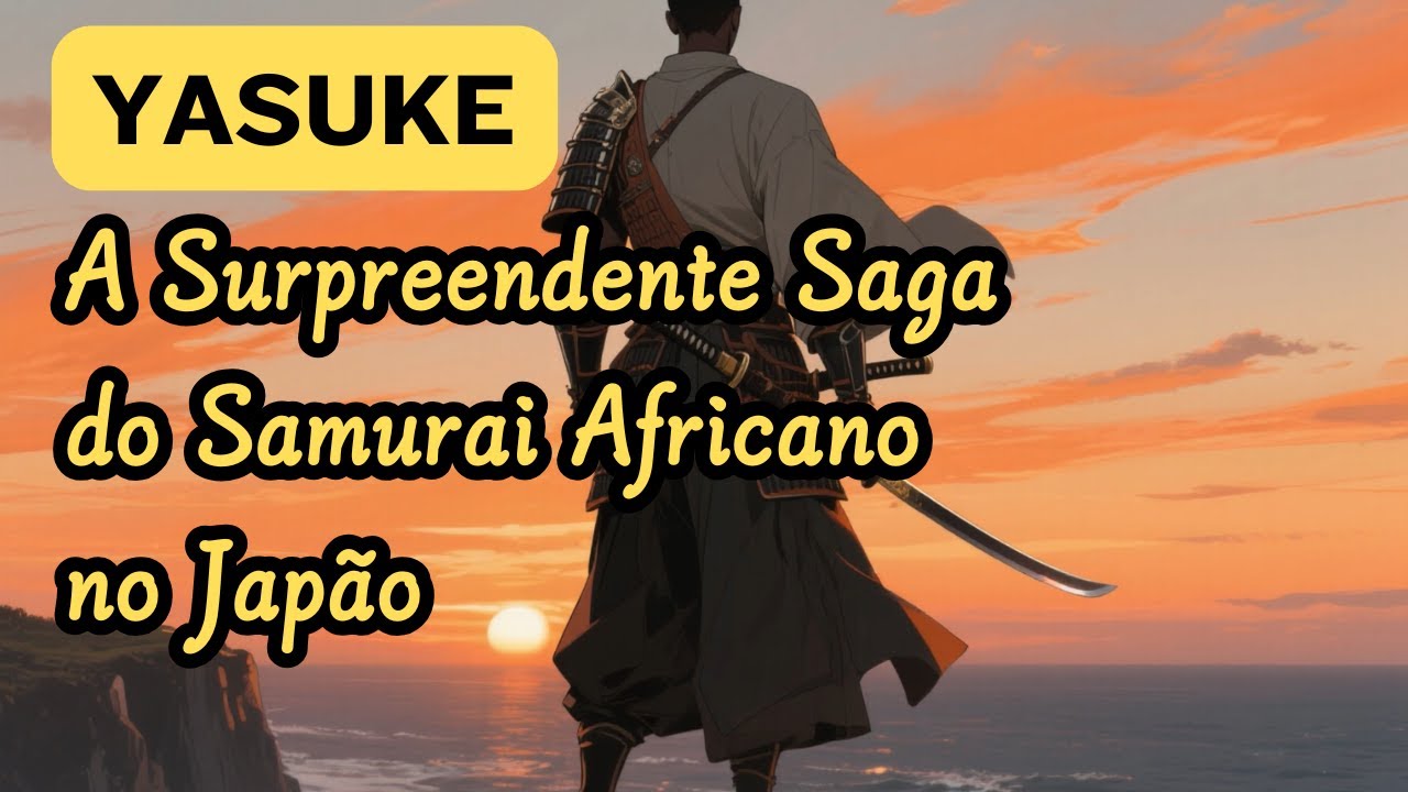 Yasuke: A Surpreendente Saga do Samurai Africano no Japão - YouTube