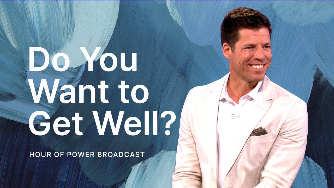 Do You Want to Get Well? - Hour of Power with Bobby Schuller - YouTube