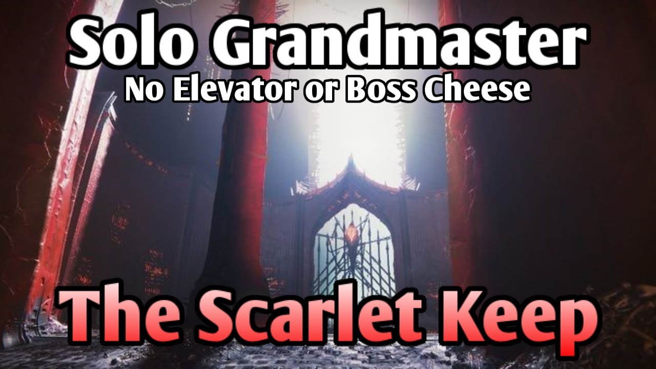 Solo Grandmaster The Scarlet Keep (Platinum + No Elevator or Boss ...