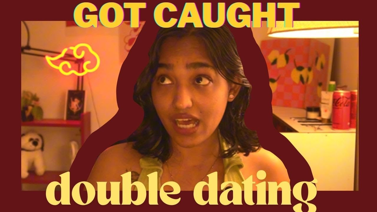 Double dating got caught :( - YouTube