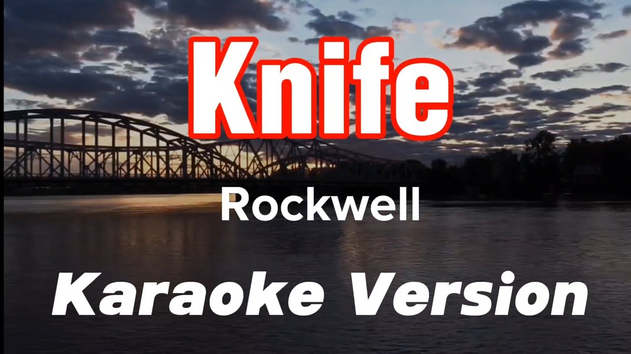 KNIFE | ROCKWELL | KARAOKE VERSION - YouTube