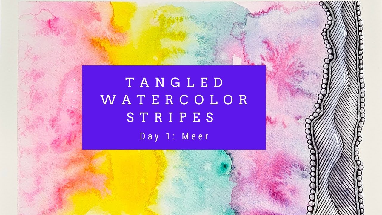 Tangled Watercolor Stripes - Day 1: Meer - YouTube