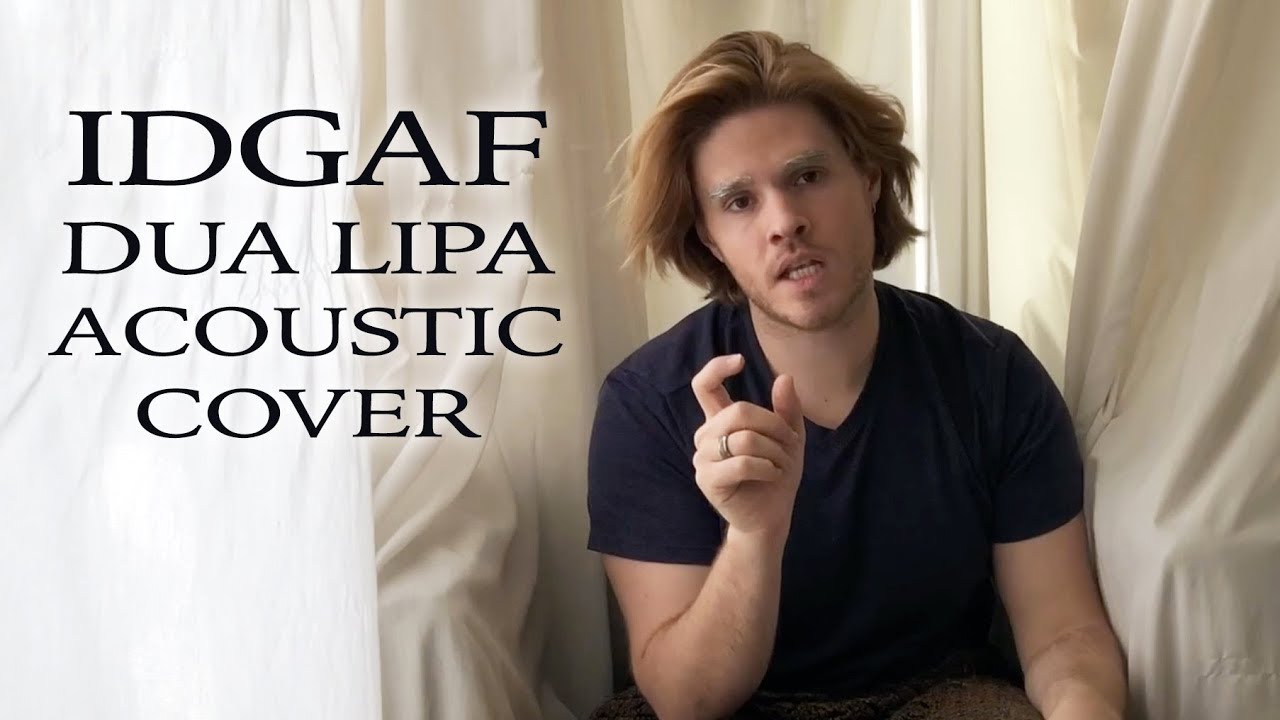 IDGAF - DUA LIPA (Acoustic Cover) - YouTube