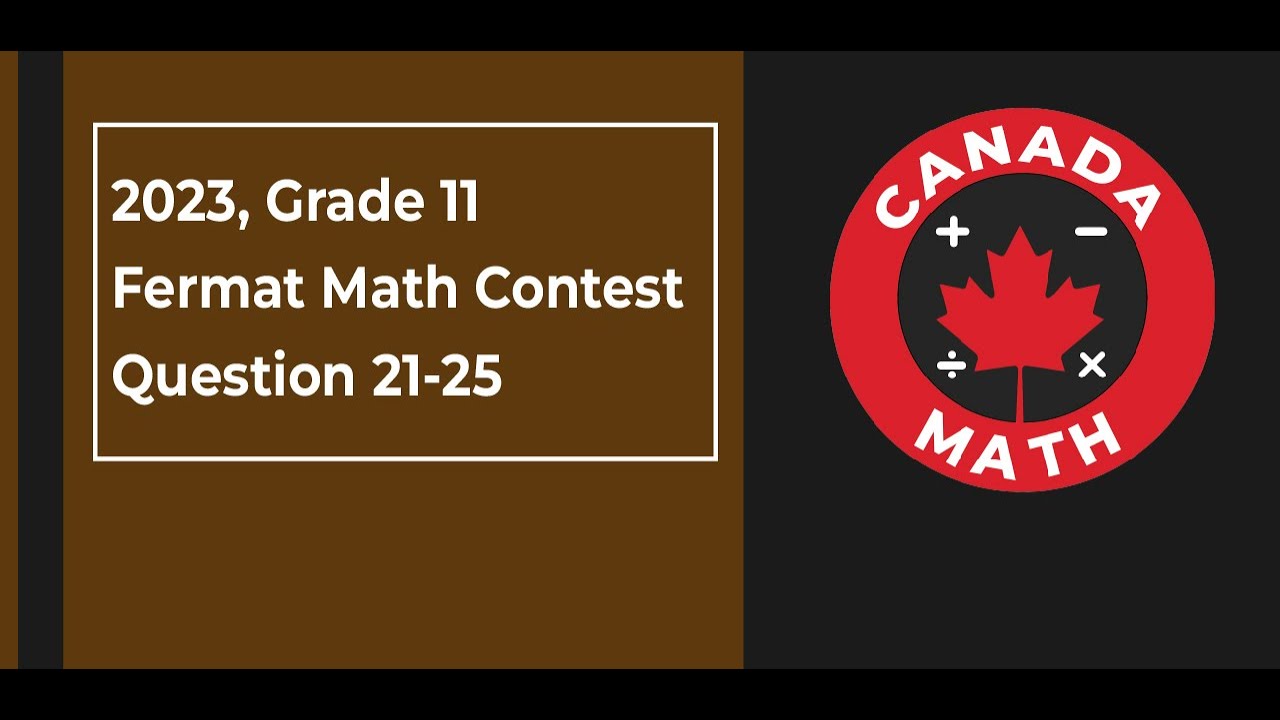2023, Grade 11, Fermat Math Contest | Questions 21-25 - YouTube