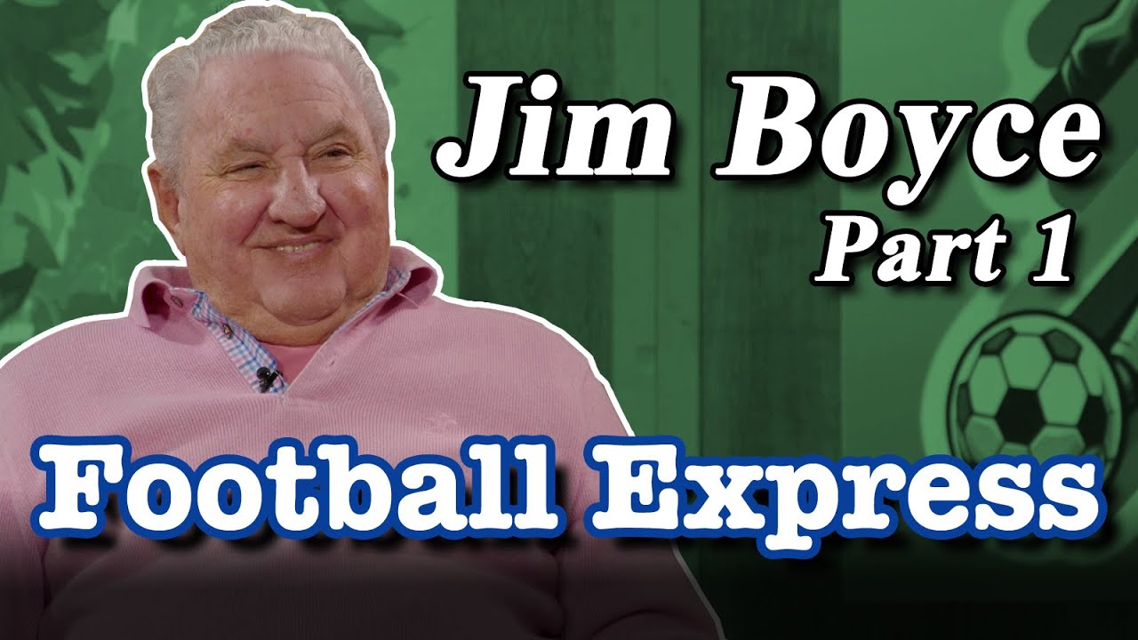 Football Express 29/01/2026 - Jim Boyce, Part 1 - YouTube