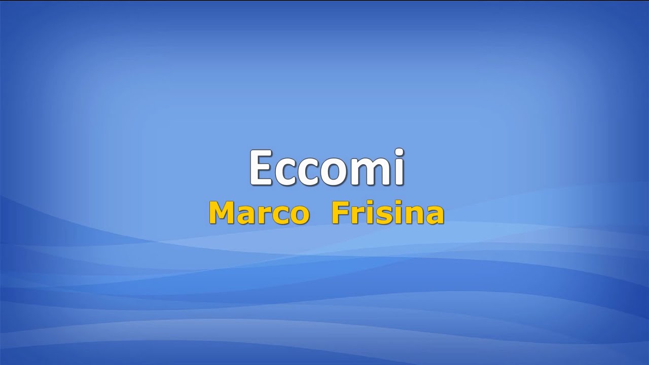 Eccomi (con testo) - YouTube
