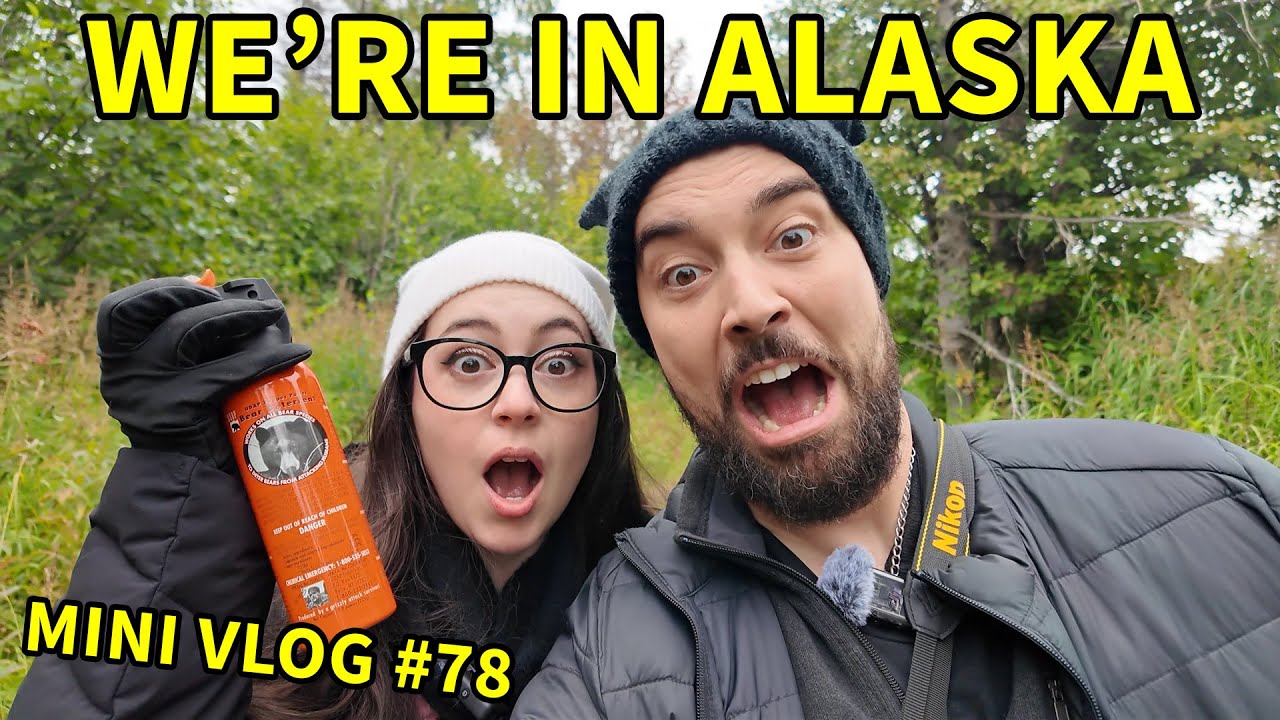 We Flew to Alaska to Film this (& Katelyn heard a bear) Mini Vlog 78 ...