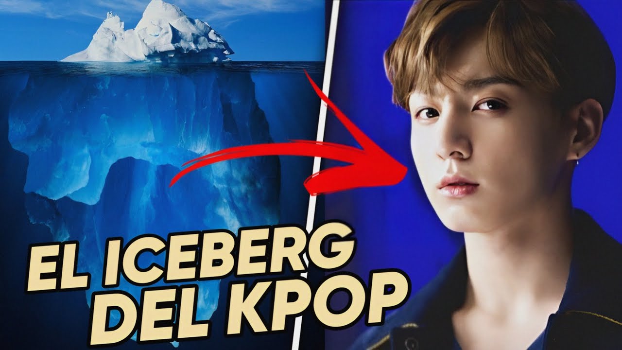 🔴 El ICEBERG del KPOP Parte 1 - YouTube