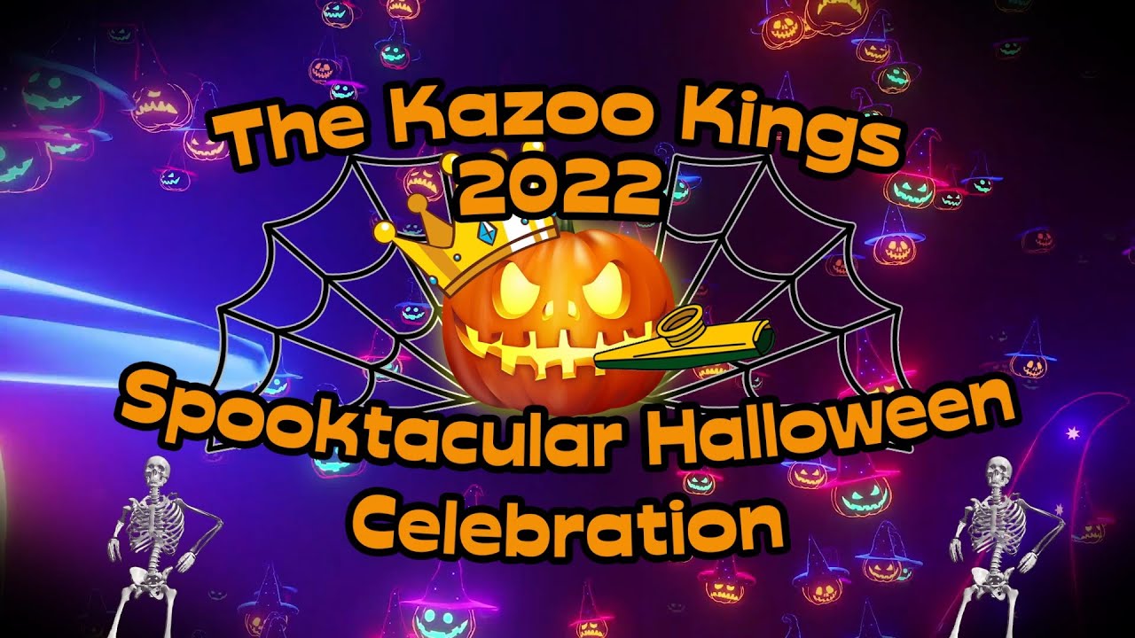 The Kazoo Kings 2022 Spook-tacular Halloween Celebration - YouTube