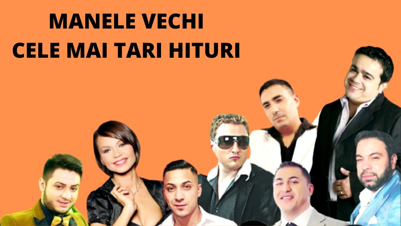MANELE .Hituri care nu mor niciodata Manele Nemuritoare - YouTube