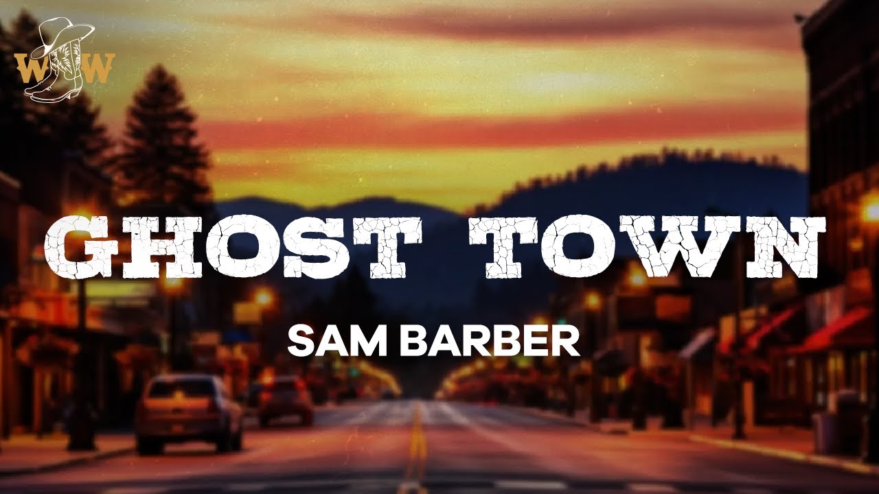 Sam Barber Ghost Town Lyrics YouTube sam-barber-ghost-town-lyrics-youtube