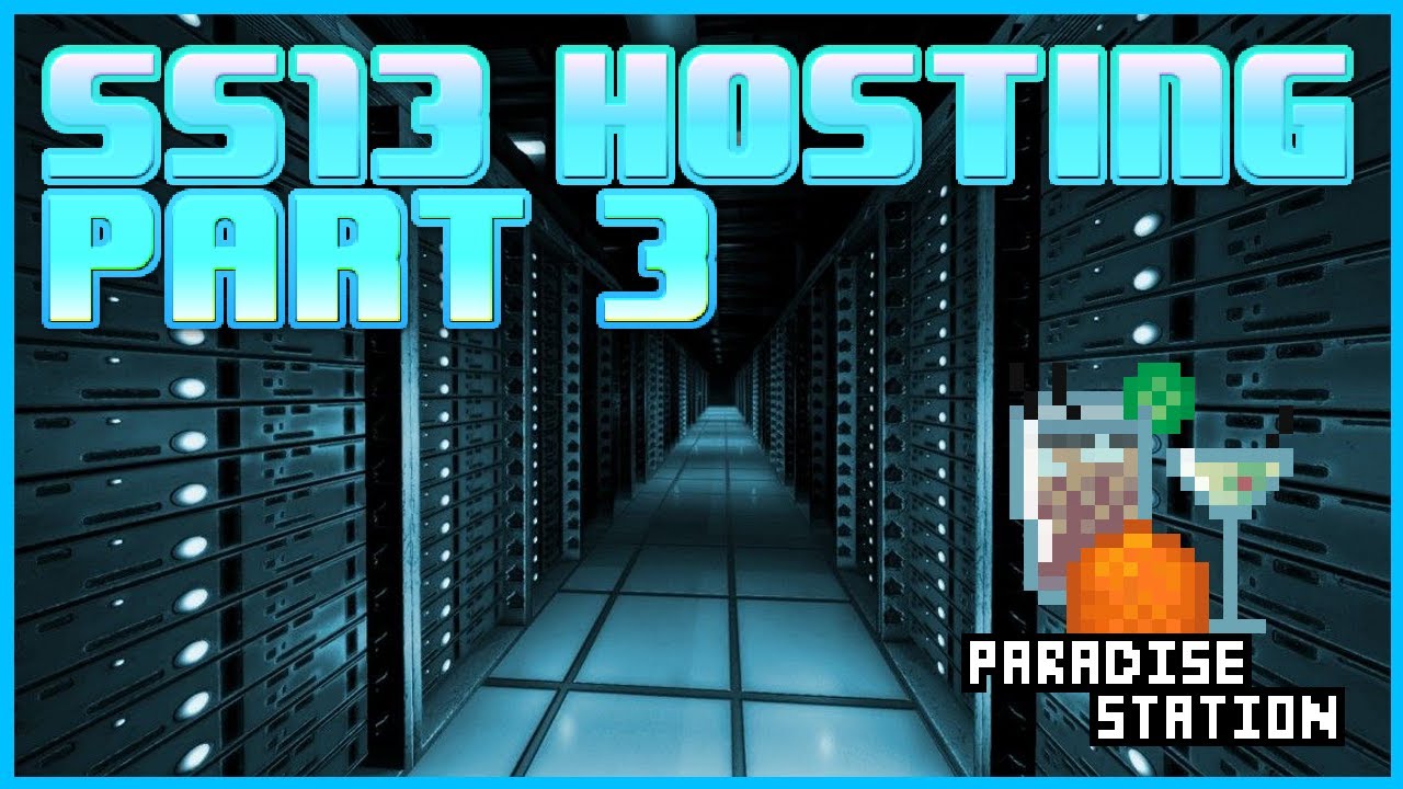 Behind the scenes of ParadiseSS13 - SS13 Hosting Part 3 - YouTube