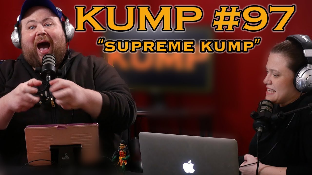 KUMP Ep.97 "Supreme Kump" - YouTube