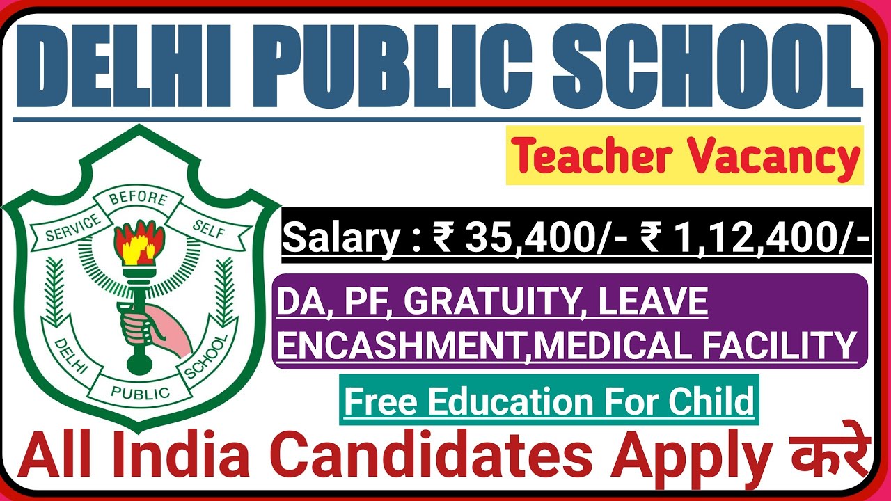 Delhi Public School Teacher Recruitment 2023 | DA + PF + MEDICAL ...