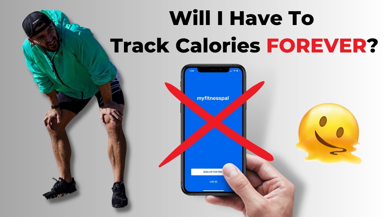 Do I Have To Track Calories FOREVER? | How To Set Yourself Up For Long ...