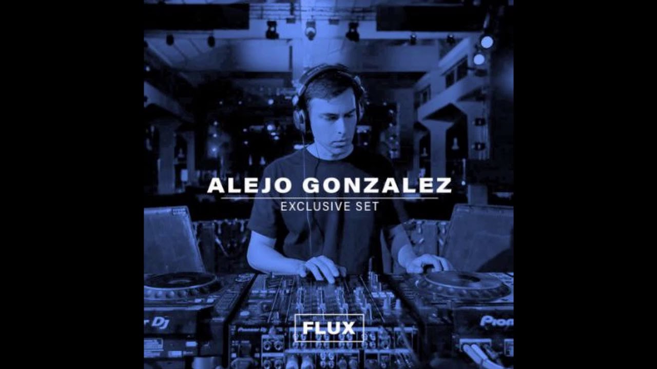 Alejo Gonzalez - Flux 001 - YouTube