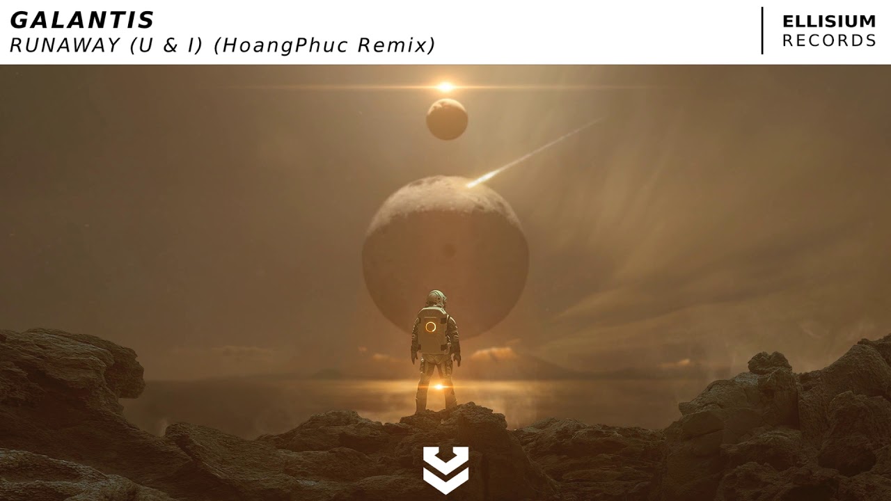 Galantis - Runaway (U & I) (HoangPhuc Remix) - YouTube