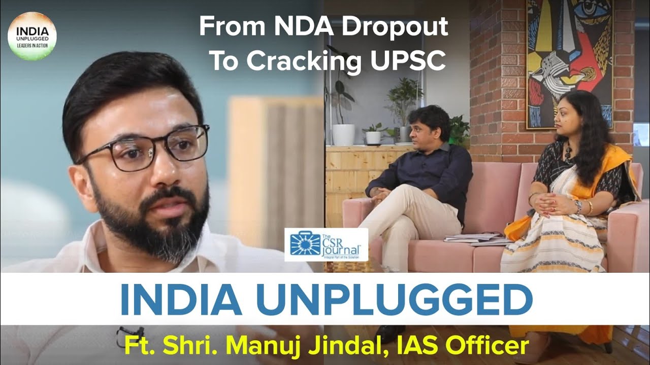 India Unplugged ft. Shri Manuj Jindal, IAS Officer | The CSR Journal Exclusive - YouTube