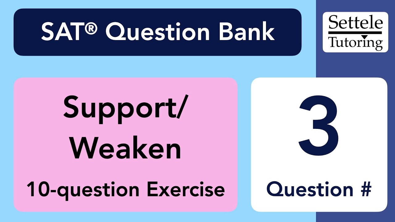 Support/Weaken Exercise, Qn. 3 (SAT Question Bank 04cbeca3) - YouTube