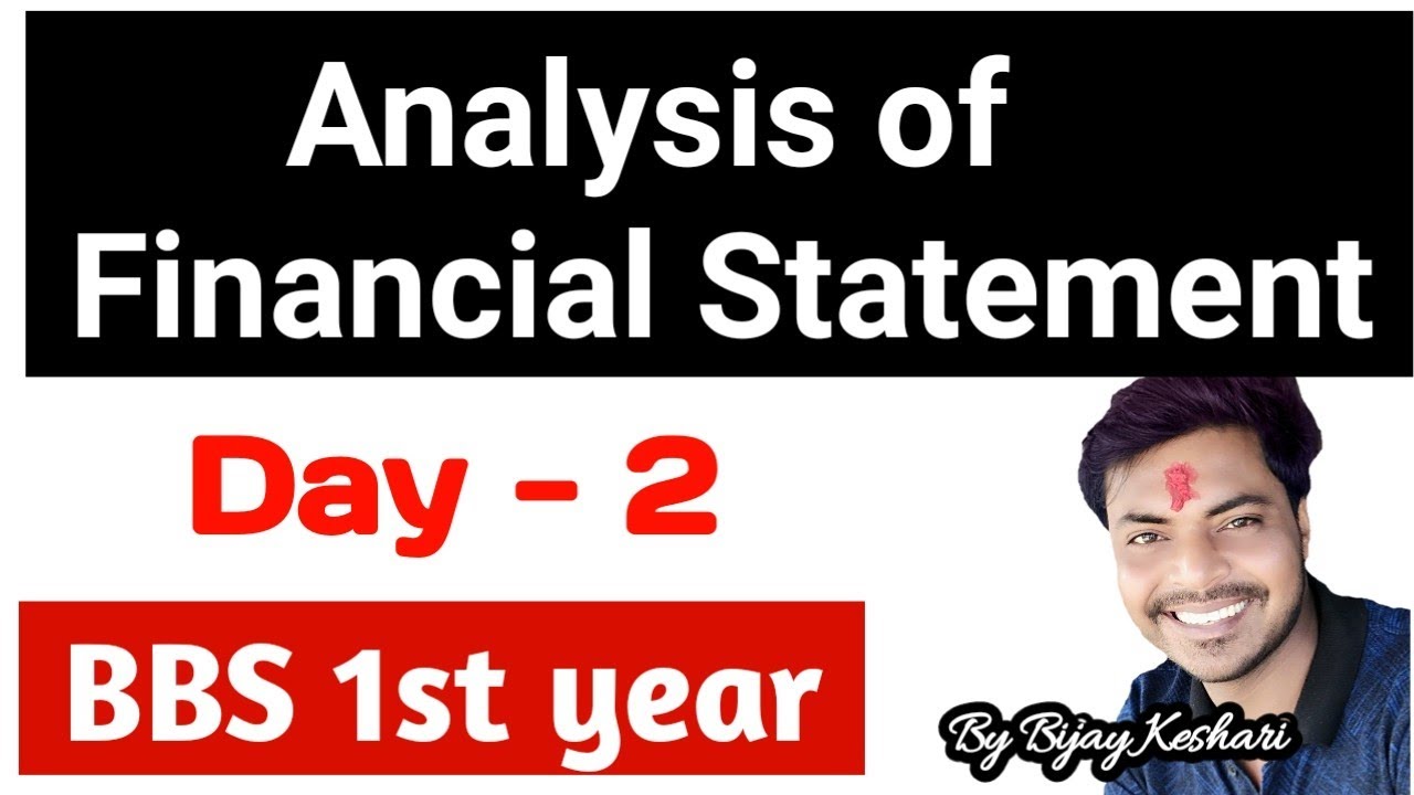 Analysis of Financial Statement Day 2 || BBS 1st year || By: Bijay Keshari - YouTube