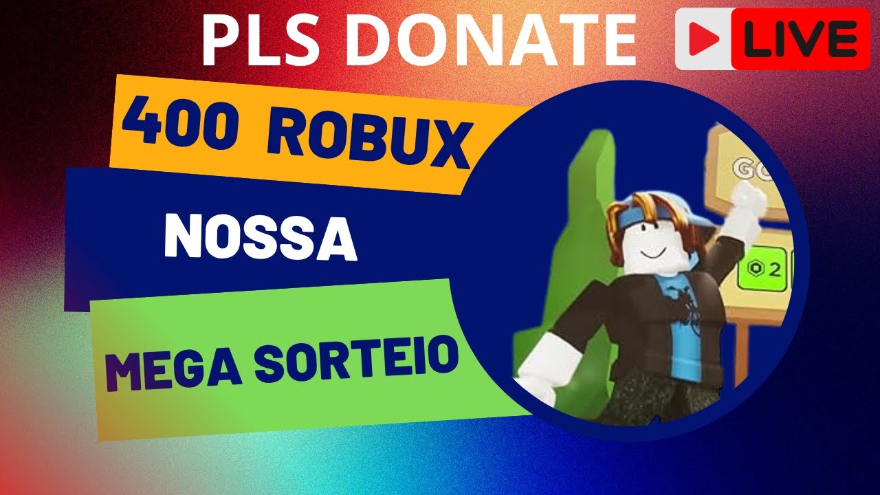 400 ROBUX GRÁTIS PLS DONATE MEGA PRESENTE ( CAI PRA DENTRO ) - YouTube
