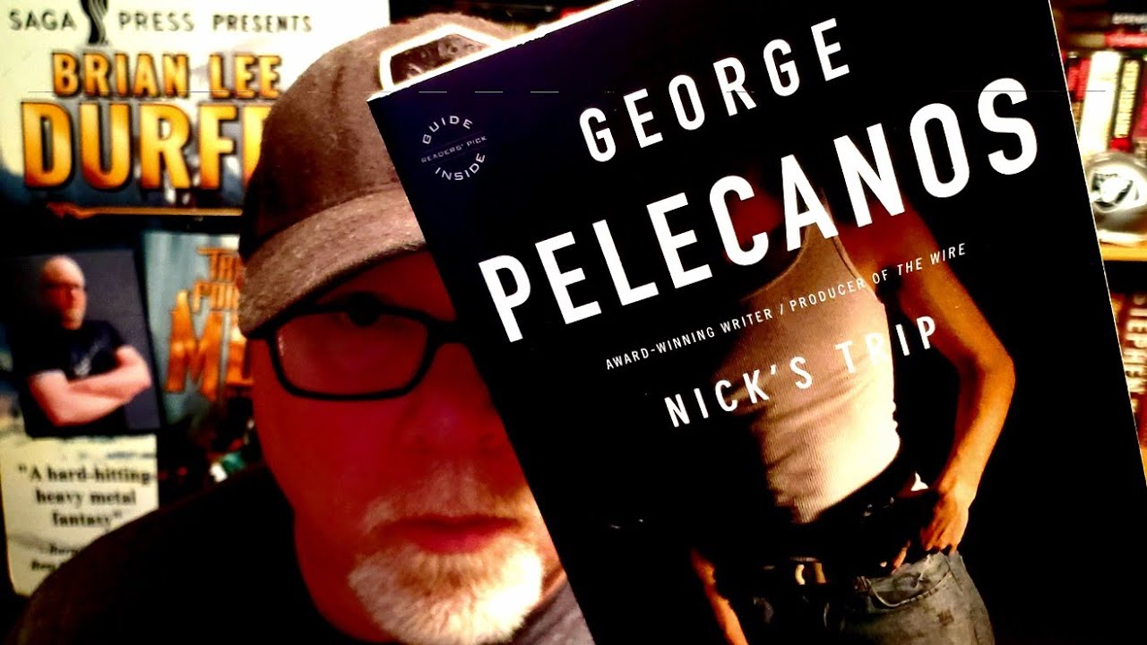 NICK'S TRIP / George Pelecanos / Book Review / Brian Lee Durfee ...