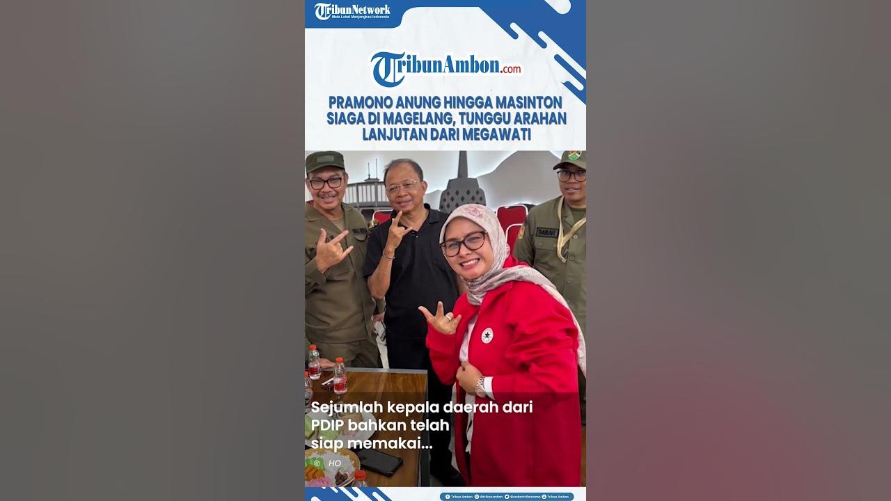 Pramono Anung hingga Masinton Siaga di Magelang, Tunggu Arahan Lanjutan dari Megawati - YouTube