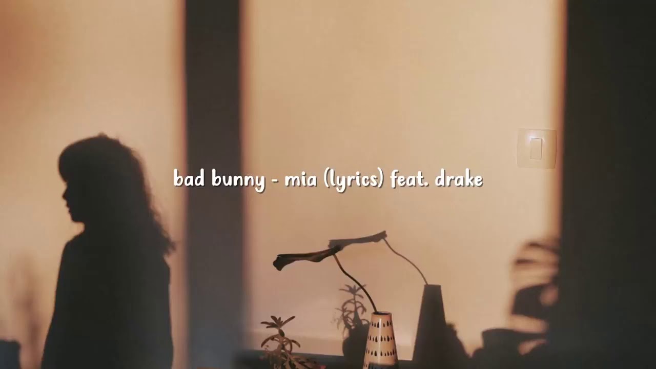 Bad Bunny - Mia ft. Drake [Letra/Lyrics] - YouTube