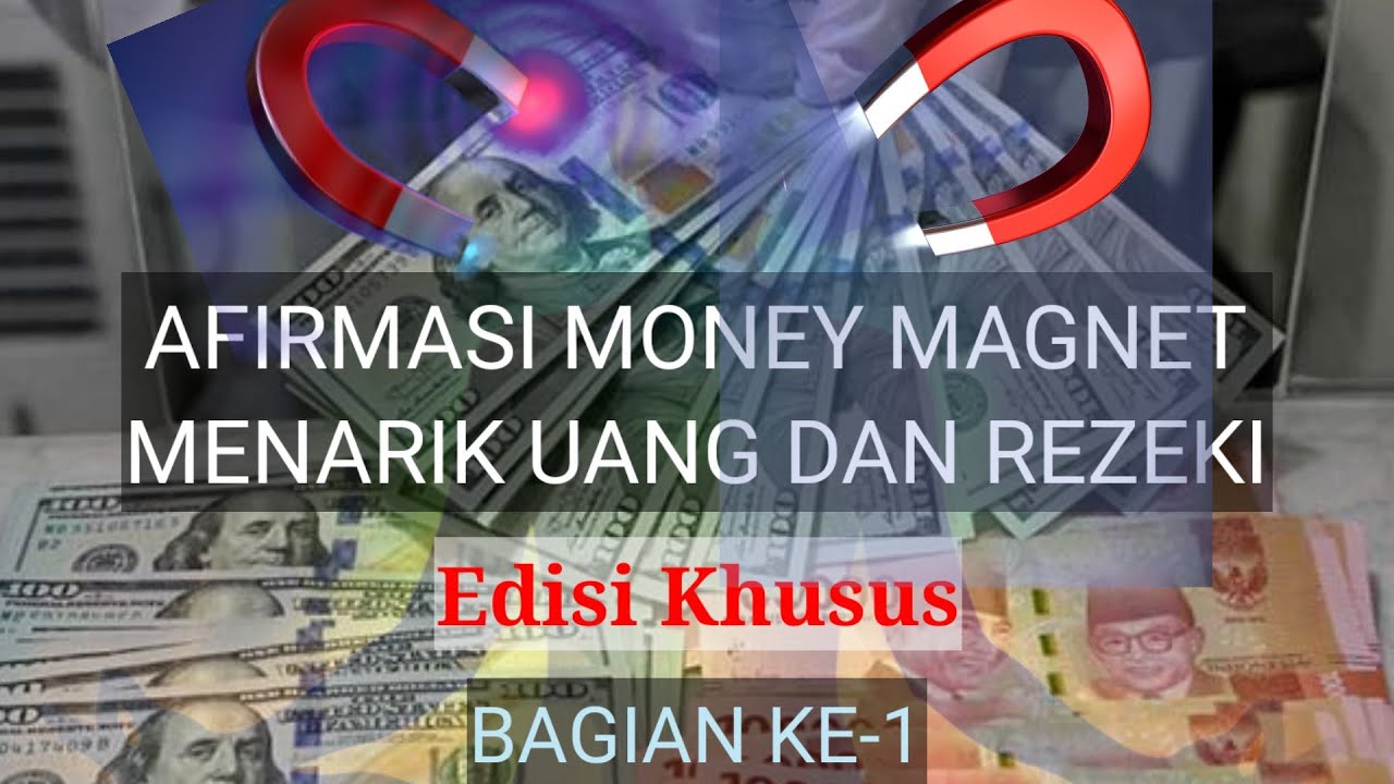 Afirmasi Money Magnet Edisi Khusus, bagian ke-1, Menarik Uang dan ...
