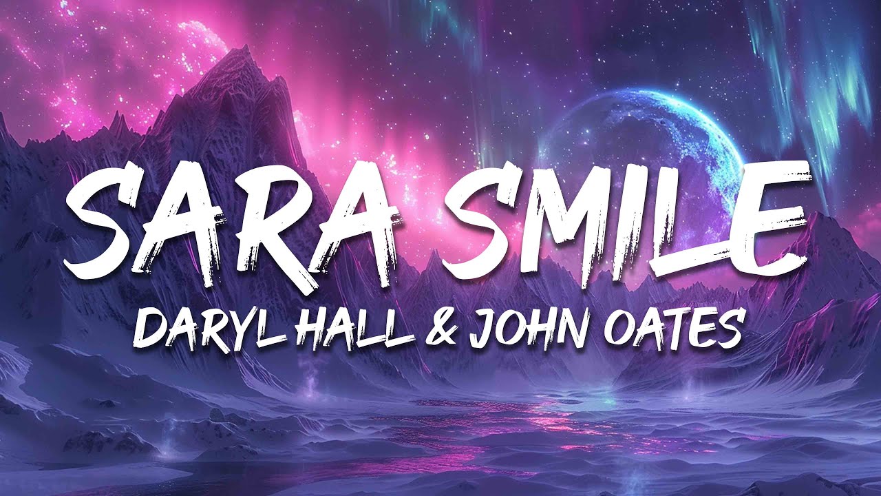 Daryl Hall & John Oates - Sara Smile (Lyrics) - YouTube