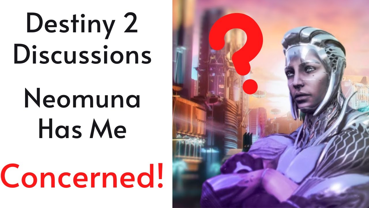 Neomuna Has Me Concerned... - Destiny 2 Discussions - YouTube