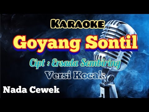 GOYANG SONTIL | KARAOKE | PATAM KOCAK | NADA CEWEK
