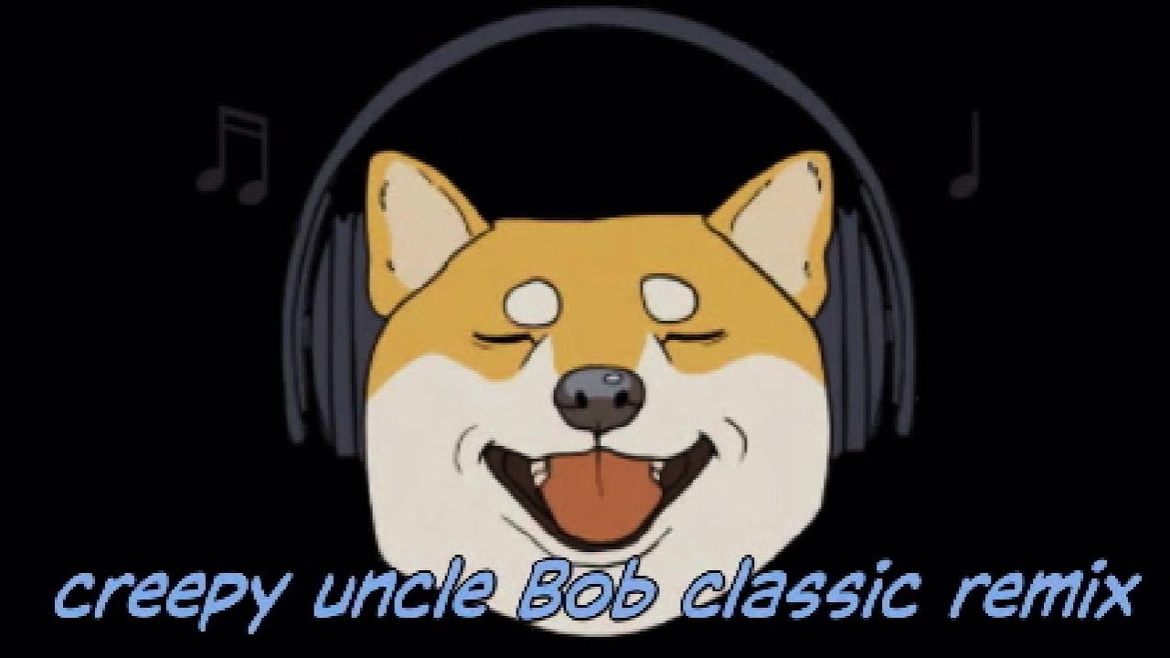 Creepy uncle Bob classic remix full version - YouTube