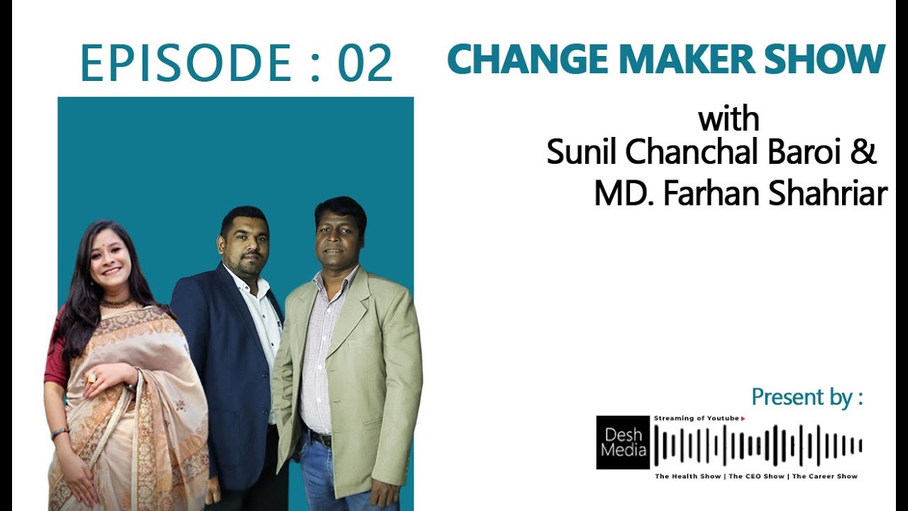 Change Maker Show with Sunil Chanchal Baroi(Founder) & MD Farhan Shahriar(Treasurer), C2C - YouTube
