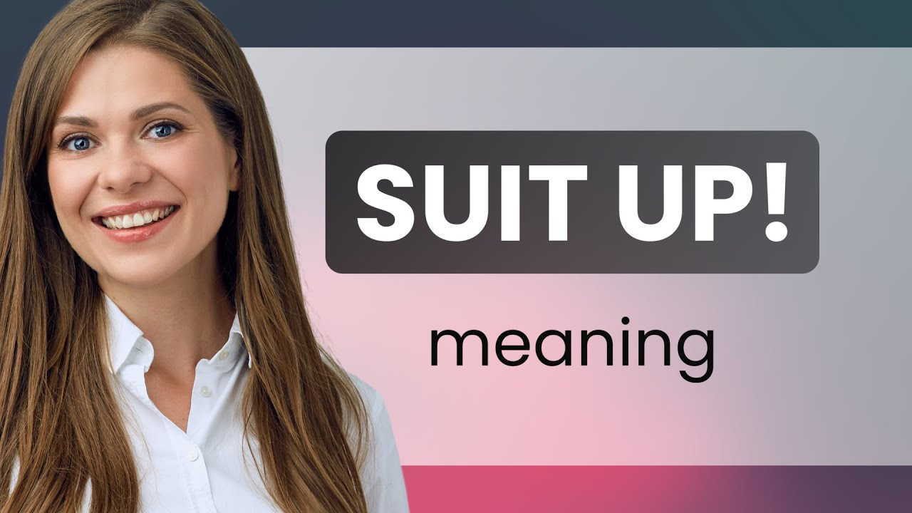 "Suit Up!": Dive Into the Phrase - YouTube