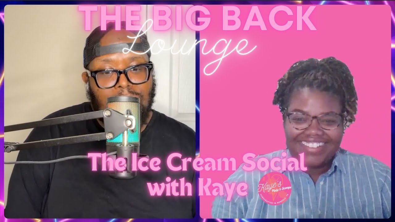 The Big Back Lounge Podcast S2: The Ice Cream Social with Kaye - YouTube