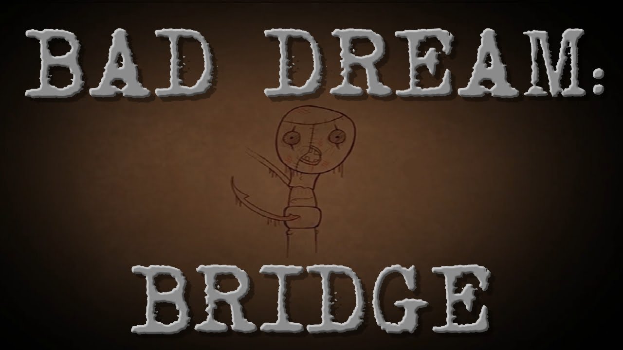 It's Time To Return To The Hospital | Bad Dream: Bridge - YouTube