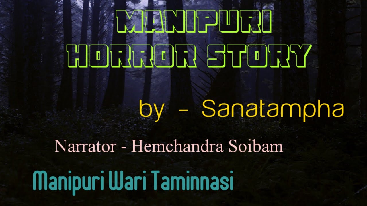 Manipuri Horror story By Sanatampha - YouTube