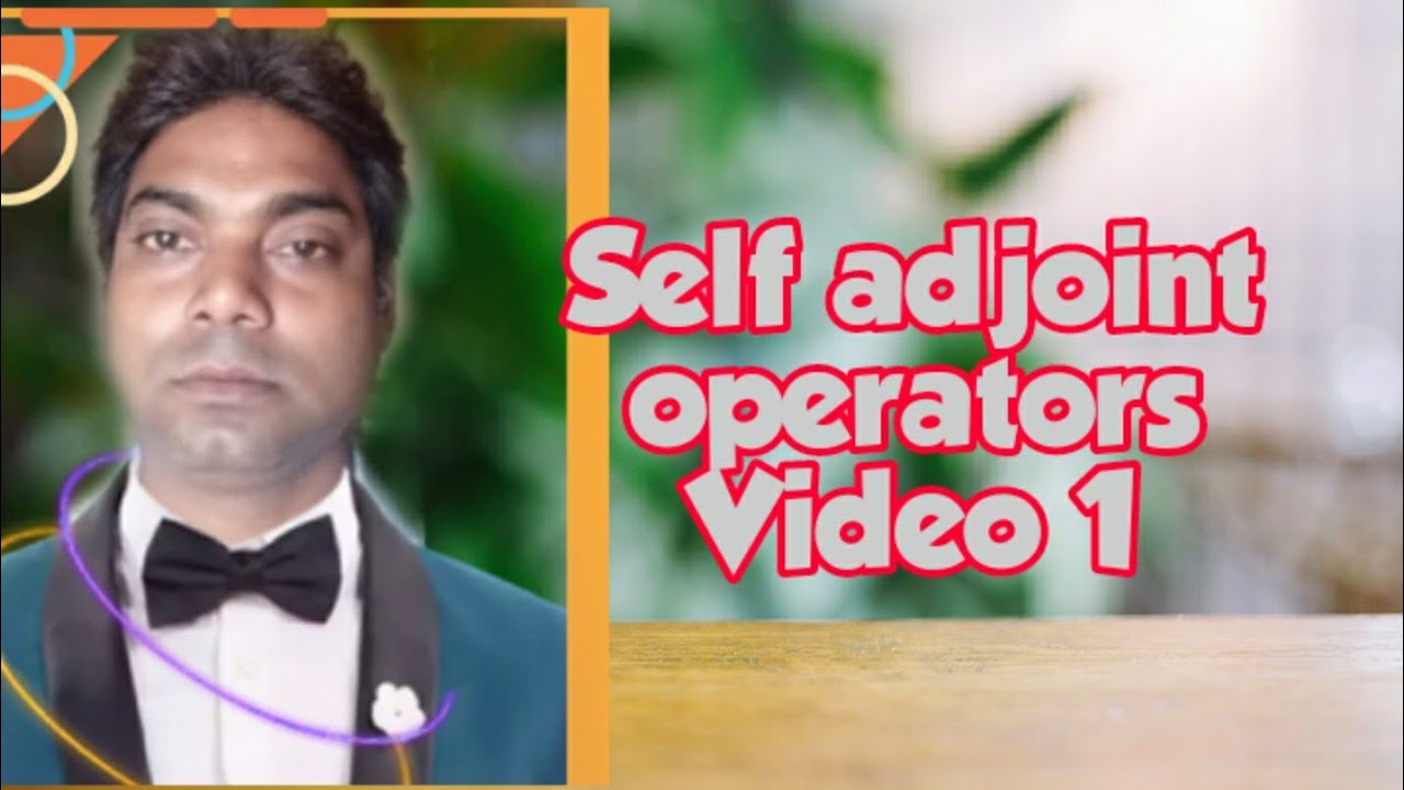 Self adjoint operator - YouTube