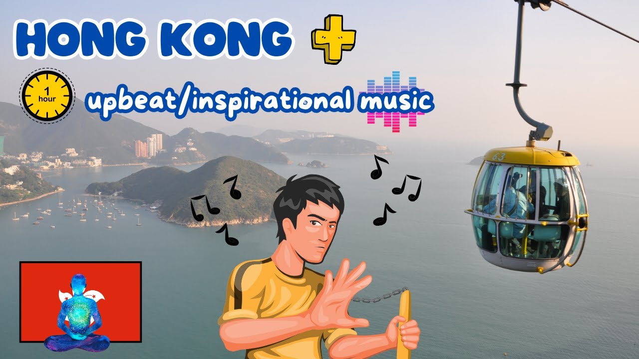 Hong Kong in High Definition: 1 Hour of Inspiring Music and ...