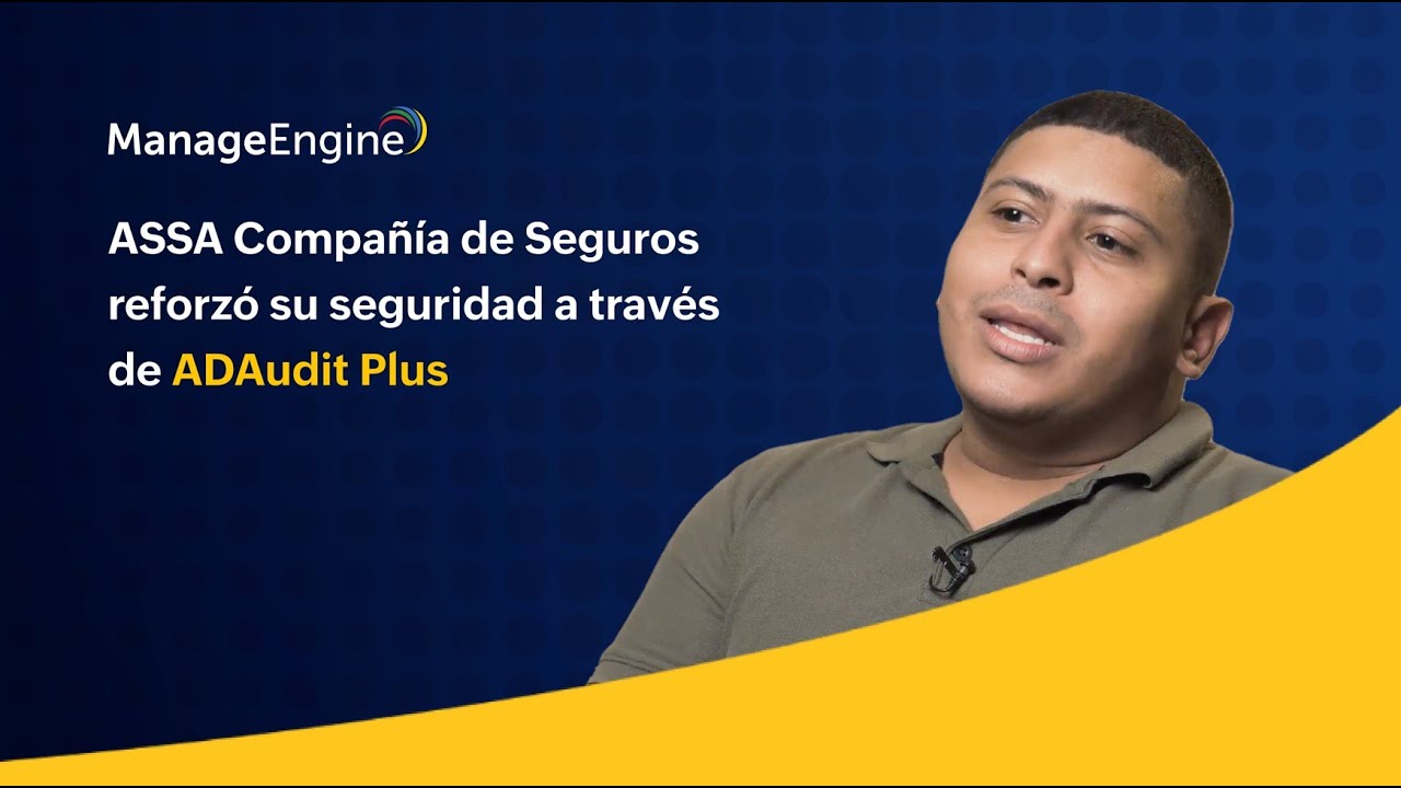 ASSA Compañía de Seguros reforzó su seguridad a través de ADAudit Plus ...