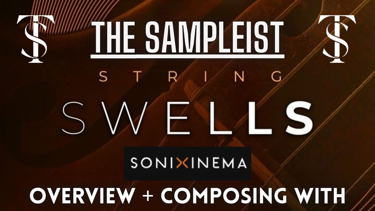 The Sampleist - String Swells by Sonixinema - Overview - Composing With - YouTube