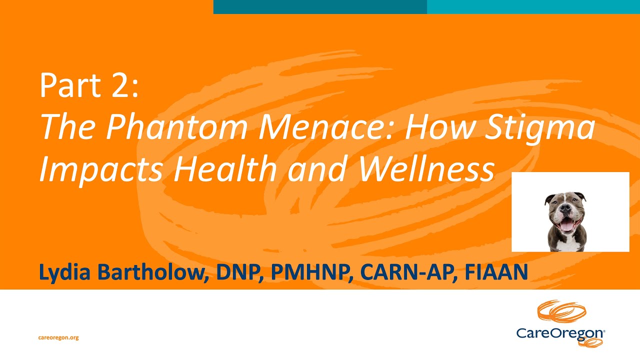 The Phantom Menace: How Stigma Impacts Health and Wellness (2/3) - YouTube