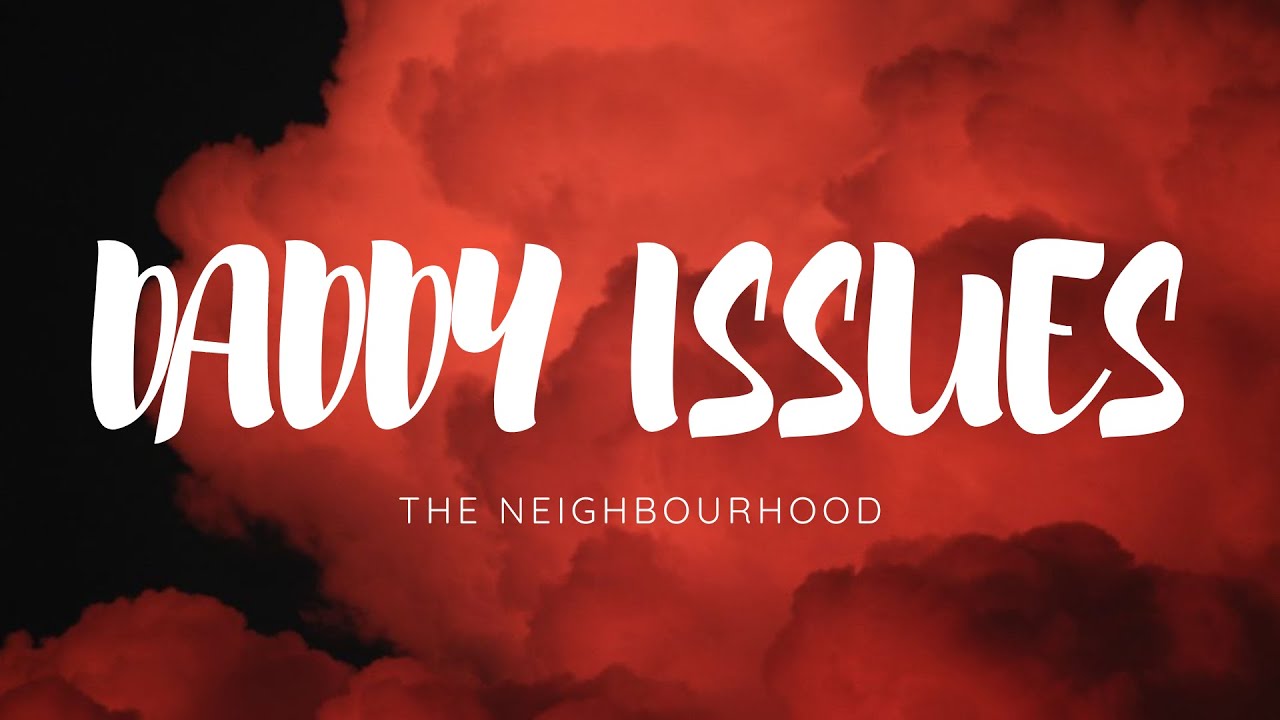 The Neighbourhood - Daddy Issues (LYRICS || ORIGINAL) - YouTube