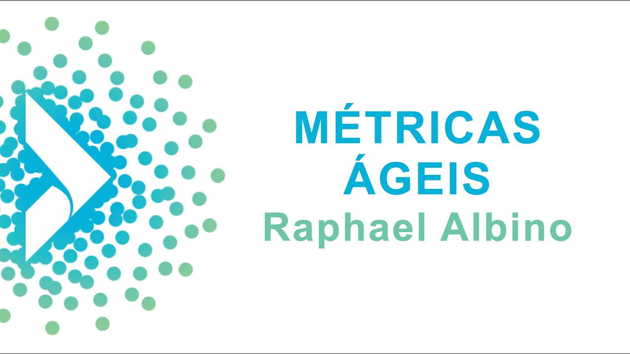 Métricas Ágeis com Raphael Albino - YouTube