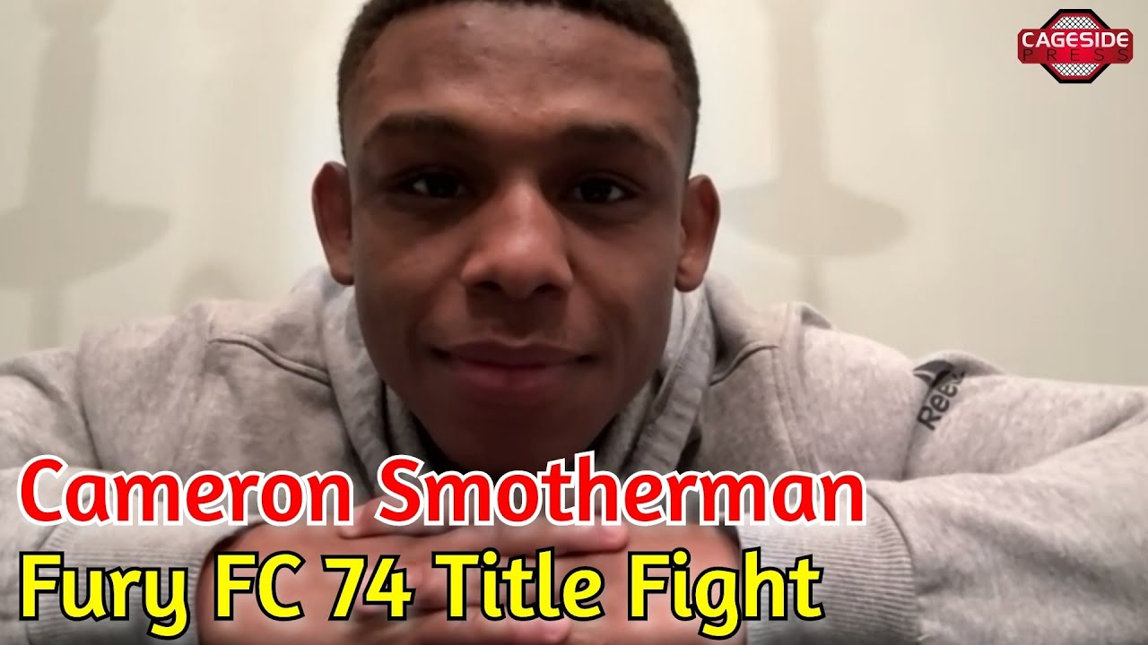 Fury FC 74: Cameron Smotherman Talks Upcoming Title Fight - YouTube