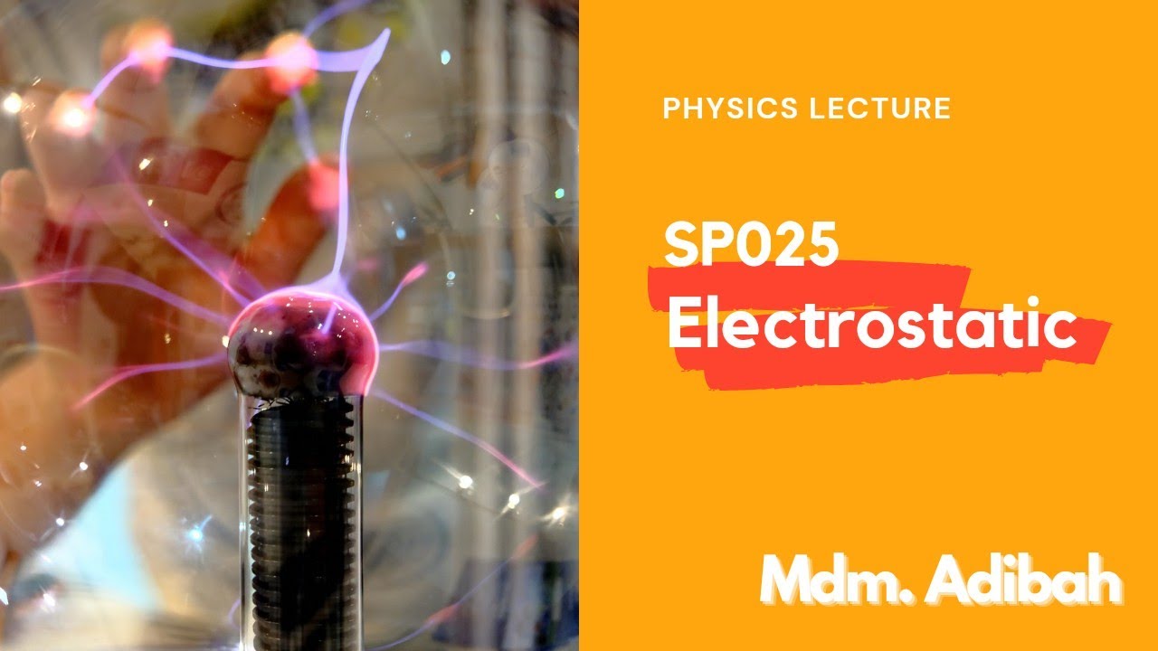 Sub Topic 1.3 & 1.4 ELECTROSTATIC SP025 *matrikulasi* (malay) - YouTube