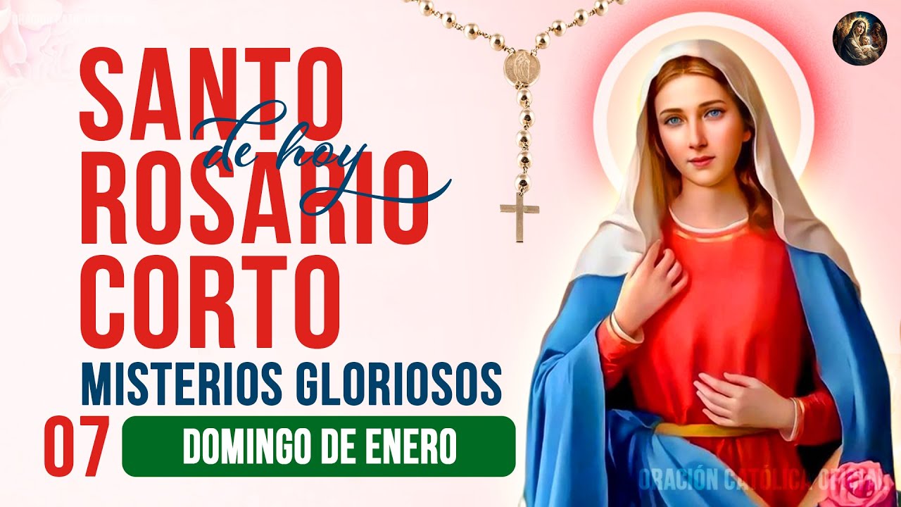 Santo Rosario Corto De Hoy Domingo 07 De Enero 2024🌼 Misterios